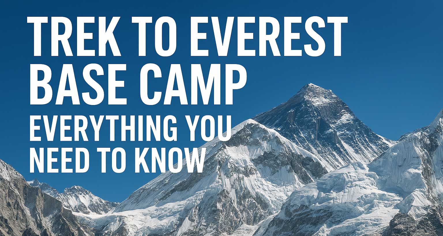 Trekking Campamento Base del Everest 2026: Guía Definitiva